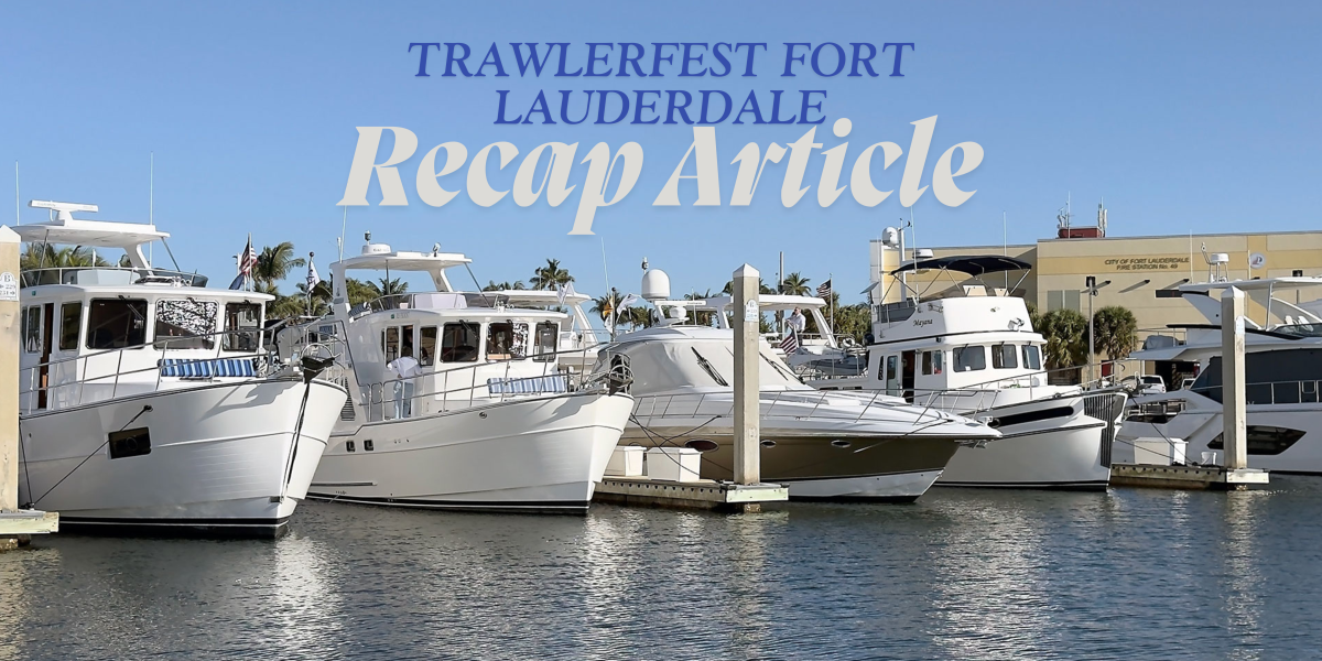 Trawlerfest Fort Lauderdale! | JMYS - Trawler Specialists