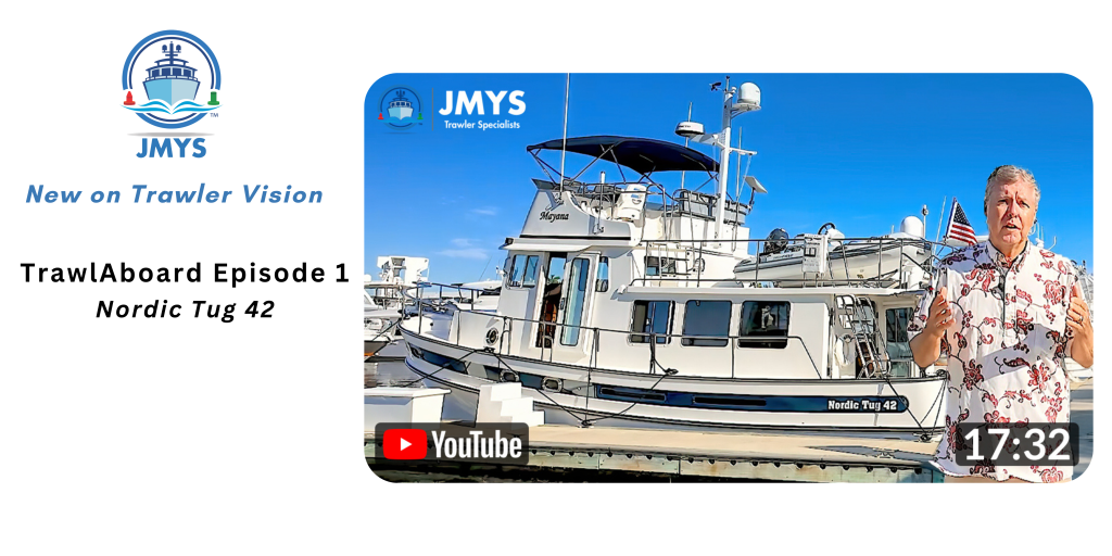 New on Trawler Vision: TrawlAboard Episode 1 | JMYS - Trawler Specialists